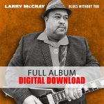Larry McCray Singer/Songwriter Legendary Blues Man - Larry McCray Live